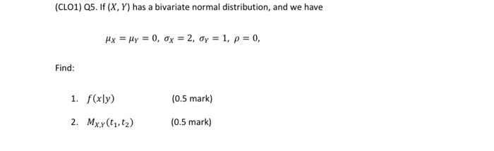 Solved (CLO1) Q5. If (X,Y) has a bivariate normal | Chegg.com