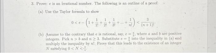 Solved 3. Prove: e is an irrational number. The following is | Chegg.com Solved 3. Prove: e is an irrational number. The following is | Chegg.com