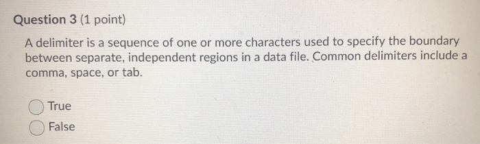 Solved Question 3 (1 point) A delimiter is a sequence of one | Chegg.com