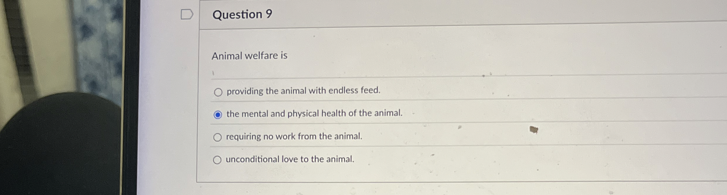 Solved Question 9Animal welfare is1providing the animal with | Chegg.com