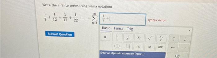 Solved Write the infinite series using sigma notation: | Chegg.com