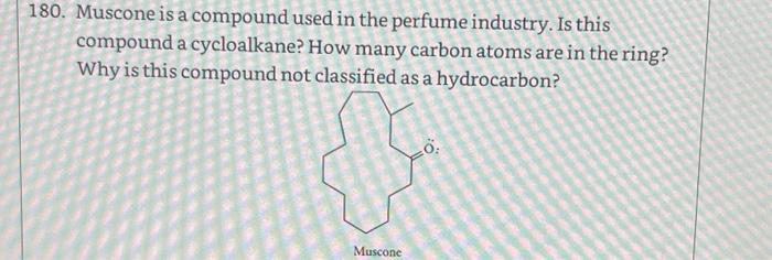 Solved 180. Muscone is a compound used in the perfume | Chegg.com
