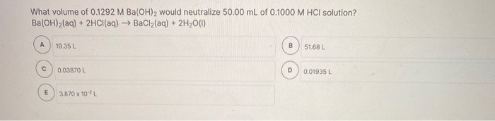 Solved What volume of 0.1292 M Ba(OH)2 would neutralize | Chegg.com