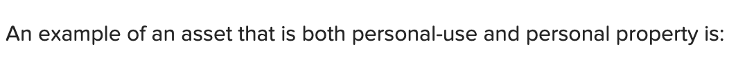 Solved An example of an asset that is both personal-use and | Chegg.com