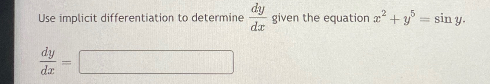 Solved Use implicit differentiation to determine dydx ﻿given | Chegg.com
