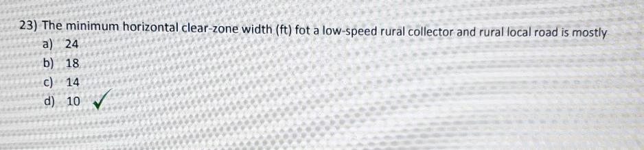 Solved 23) The minimum horizontal clear-zone width (ft) fot | Chegg.com