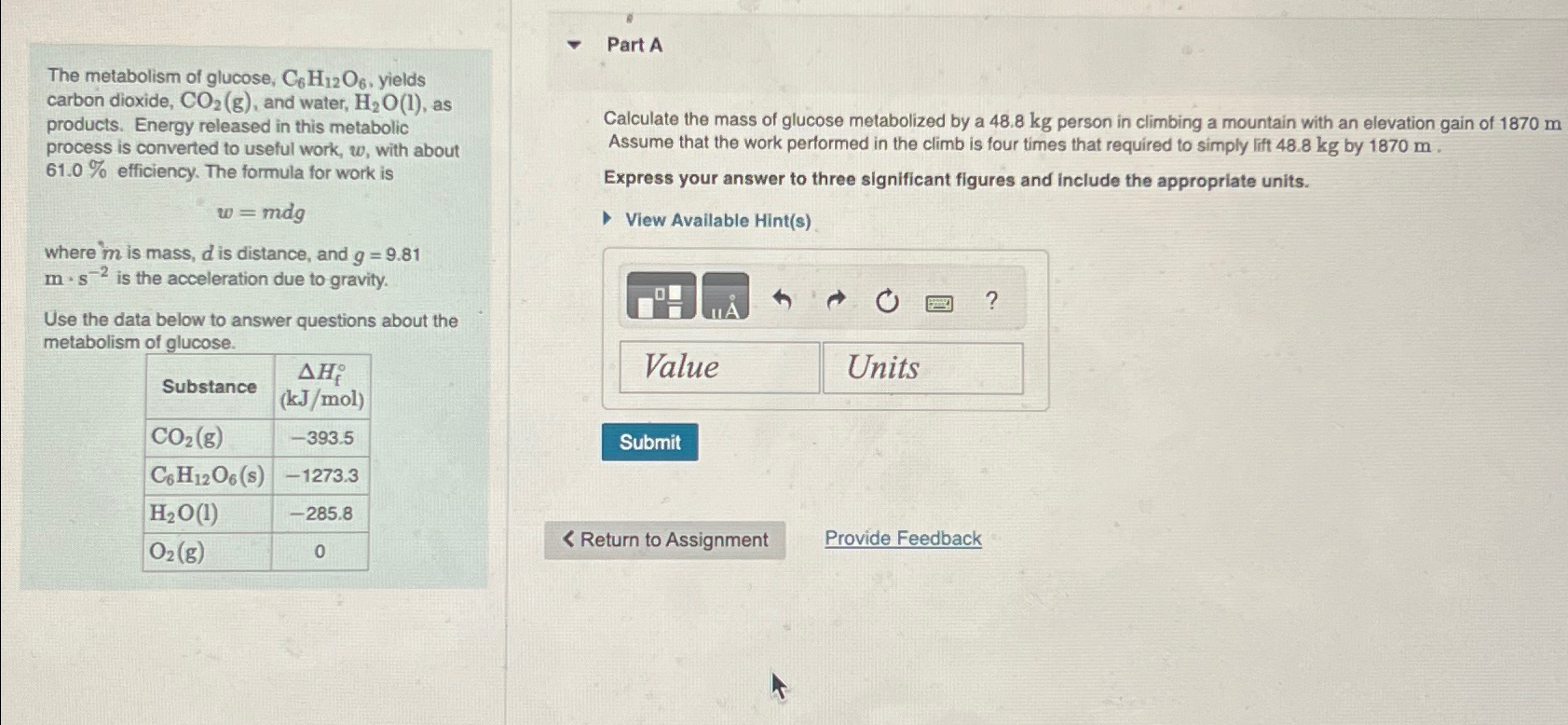 Solved The metabolism of glucose, C6H12O6, ﻿yields carbon | Chegg.com