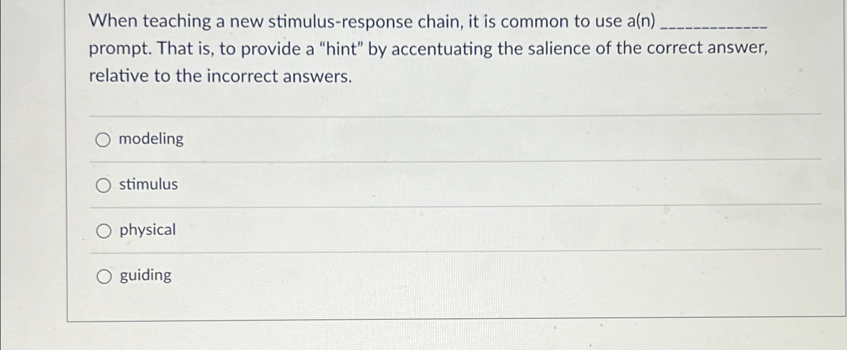 Solved When teaching a new stimulus-response chain, it is | Chegg.com