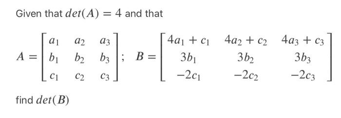 Solved Given that det(A)=4 and that | Chegg.com