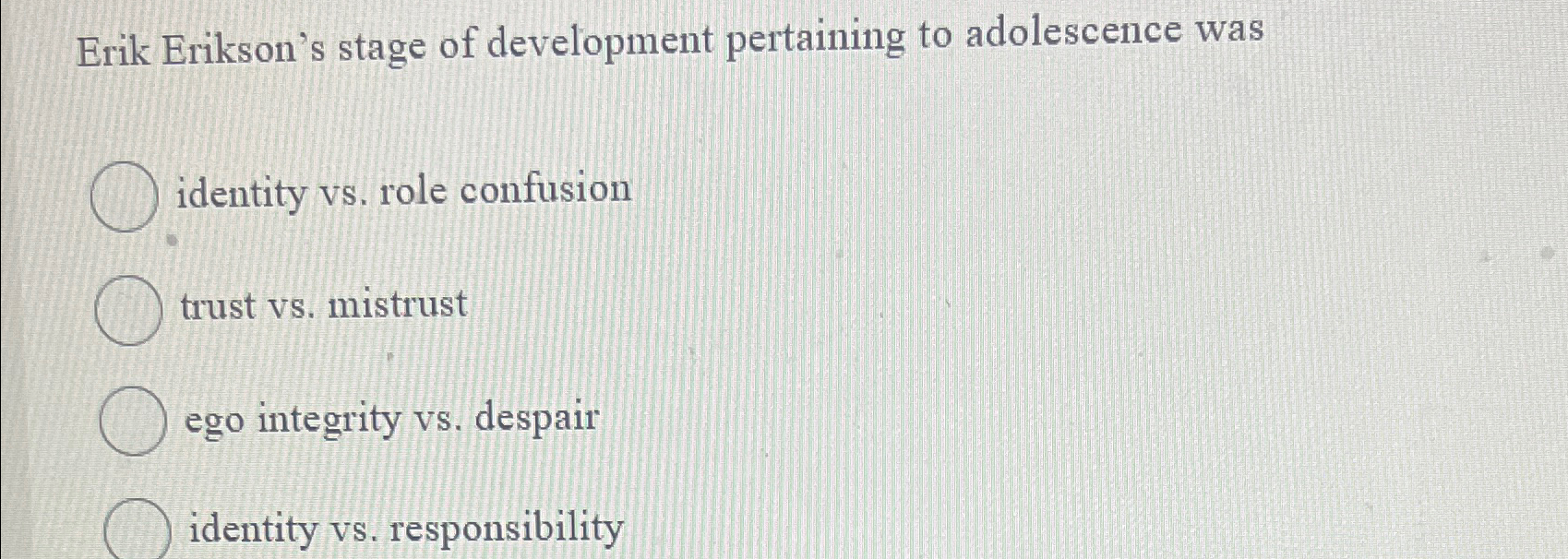 Solved Erik Erikson's stage of development pertaining to | Chegg.com