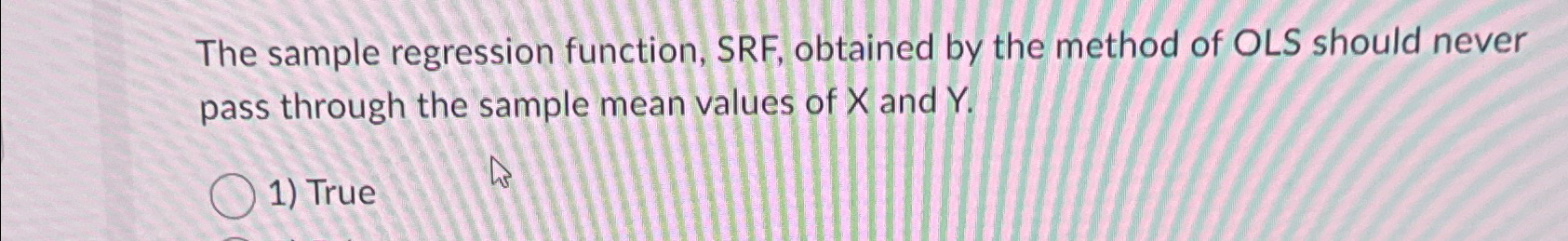 Solved The sample regression function, SRF, ﻿obtained by the | Chegg.com