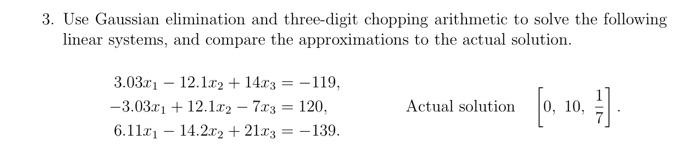 Solved 3. Use Gaussian elimination and three-digit chopping | Chegg.com