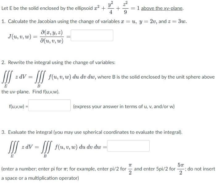 Solved Let E be the solid enclosed by the ellipsoid | Chegg.com
