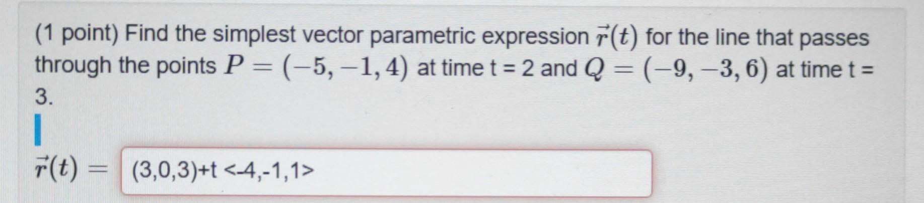 Solved (1 point) Find the simplest vector parametric | Chegg.com