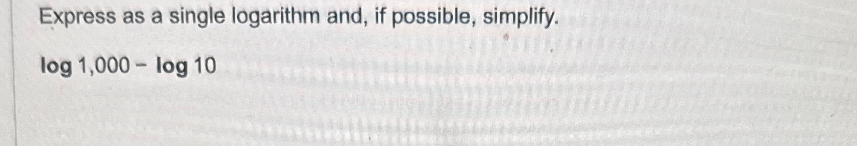 Solved Express as a single logarithm and, if possible, | Chegg.com
