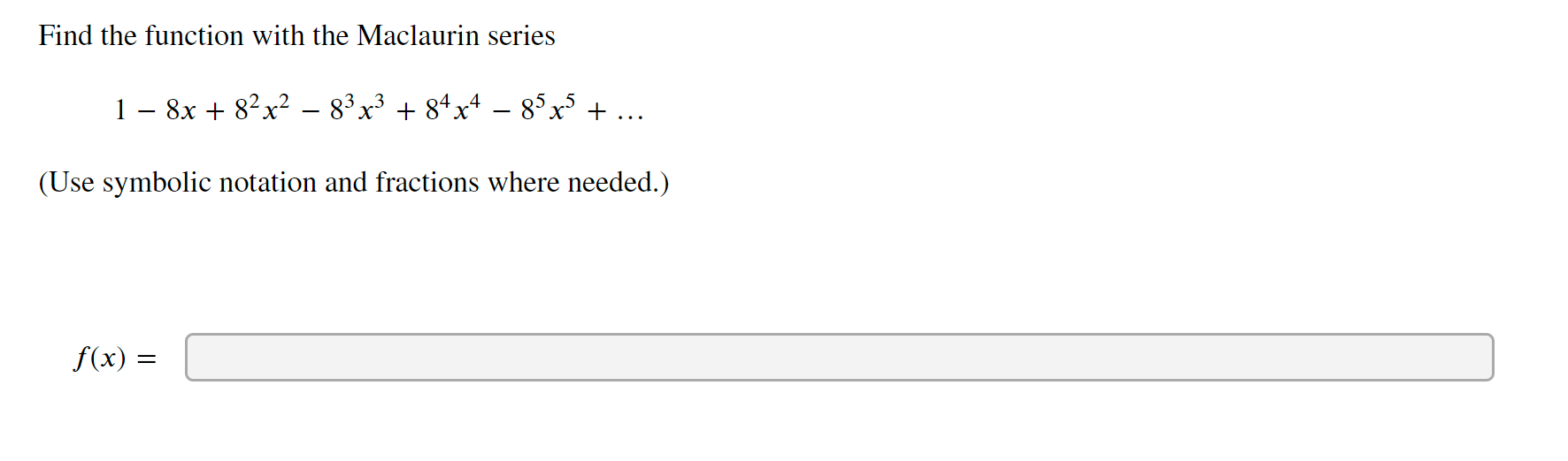 Solved Find the function with the Maclaurin | Chegg.com