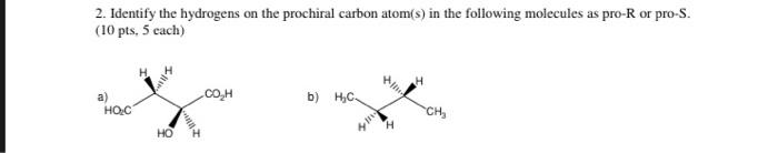 Solved 2. Identify the hydrogens on the prochiral carbon | Chegg.com
