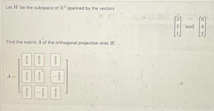 Solved Let W be the subspace of R3 spanned by the vectors | Chegg.com