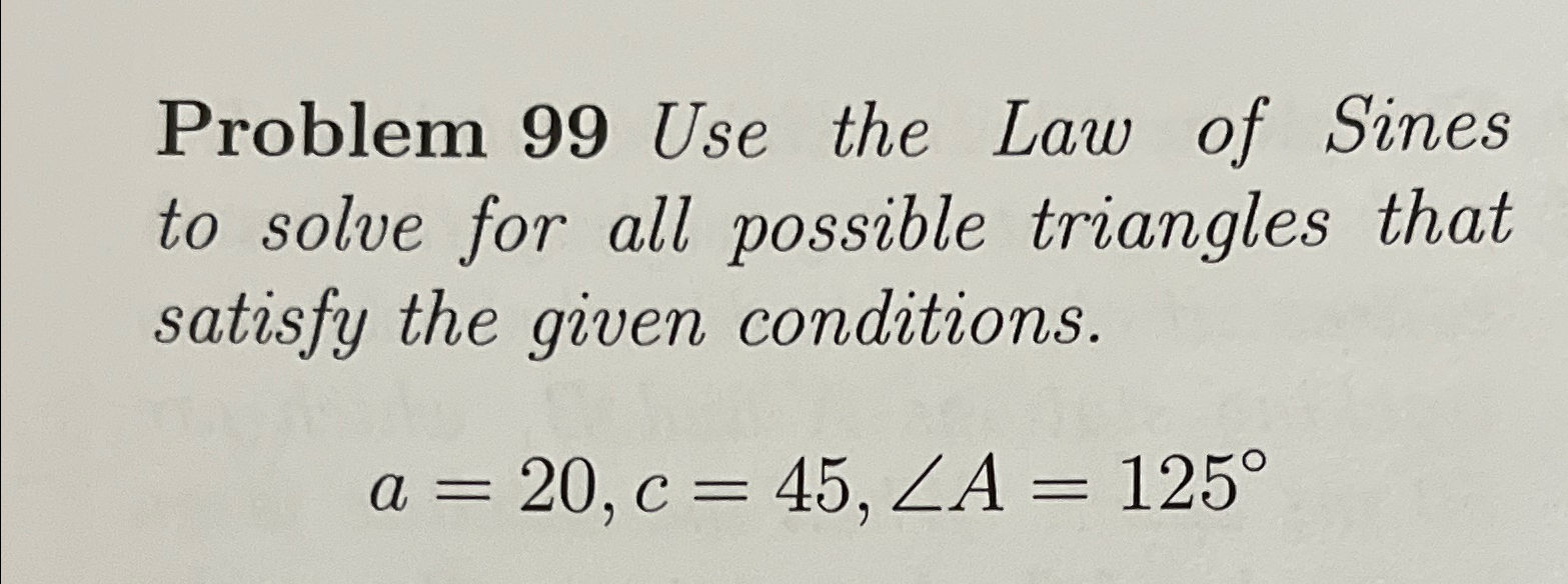 Solved Problem 99 ﻿Use the Law of Sines to solve for all | Chegg.com