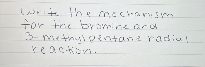 Solved Write the mechanism for the bromine and 3-methyl | Chegg.com