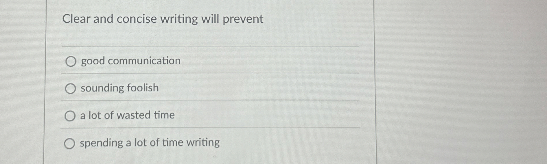 Solved Clear and concise writing will preventgood | Chegg.com