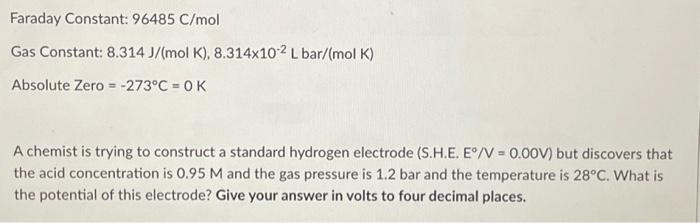 Solved Faraday Constant: 96485 C/mol Gas Constant: 8.314 | Chegg.com