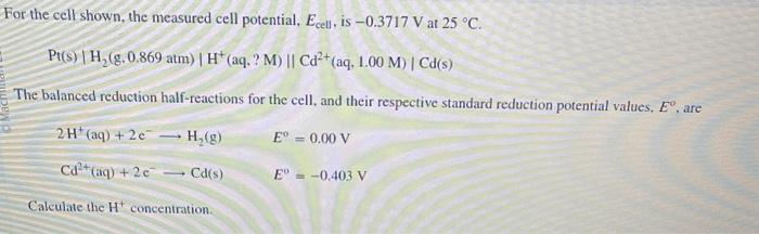 Solved For the cell shown, the measured cell potential, | Chegg.com
