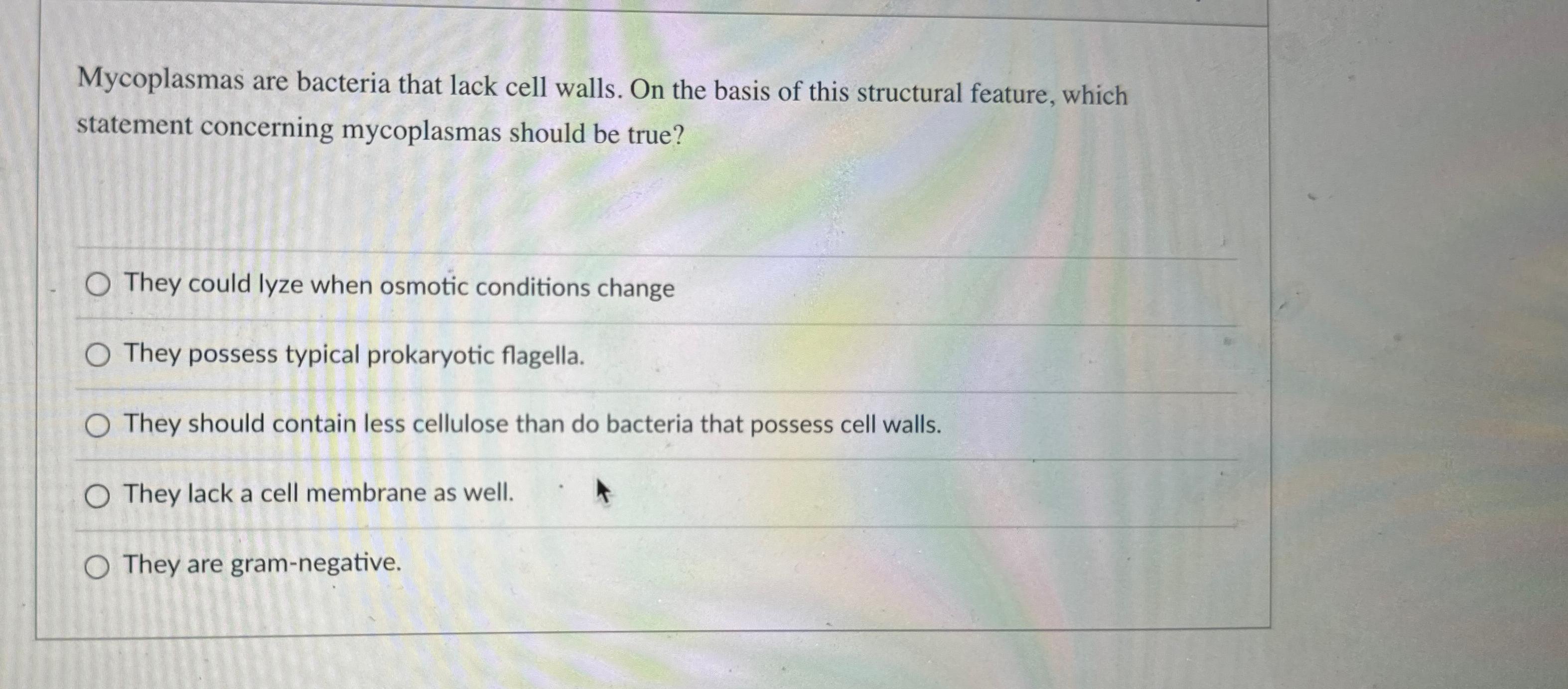 Solved Mycoplasmas are bacteria that lack cell walls. On the | Chegg.com