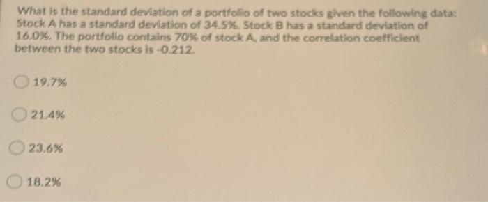 Solved What is the standard deviation of a portfolio of two | Chegg.com