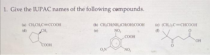 Solved 1. Give the IUPAC names of the following compounds. | Chegg.com