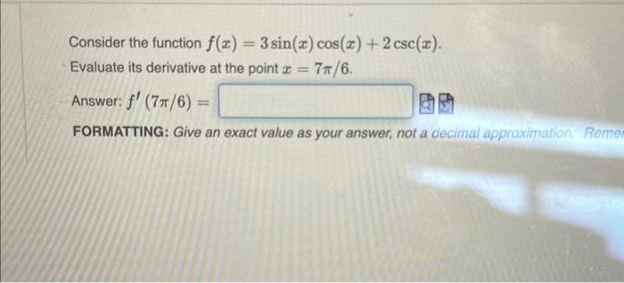 Solved Consider the function f(x)=3sin(x)cos(x)+2csc(x). | Chegg.com