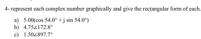 Solved 4- represent each complex number graphically and give | Chegg.com