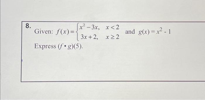 Solved Given: f(x)={x2−3x,3x+2,x