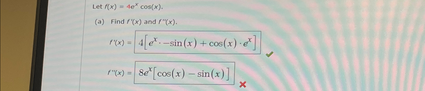 Solved Let f(x)=4excos(x).(a) ﻿Find f'(x) ﻿and | Chegg.com