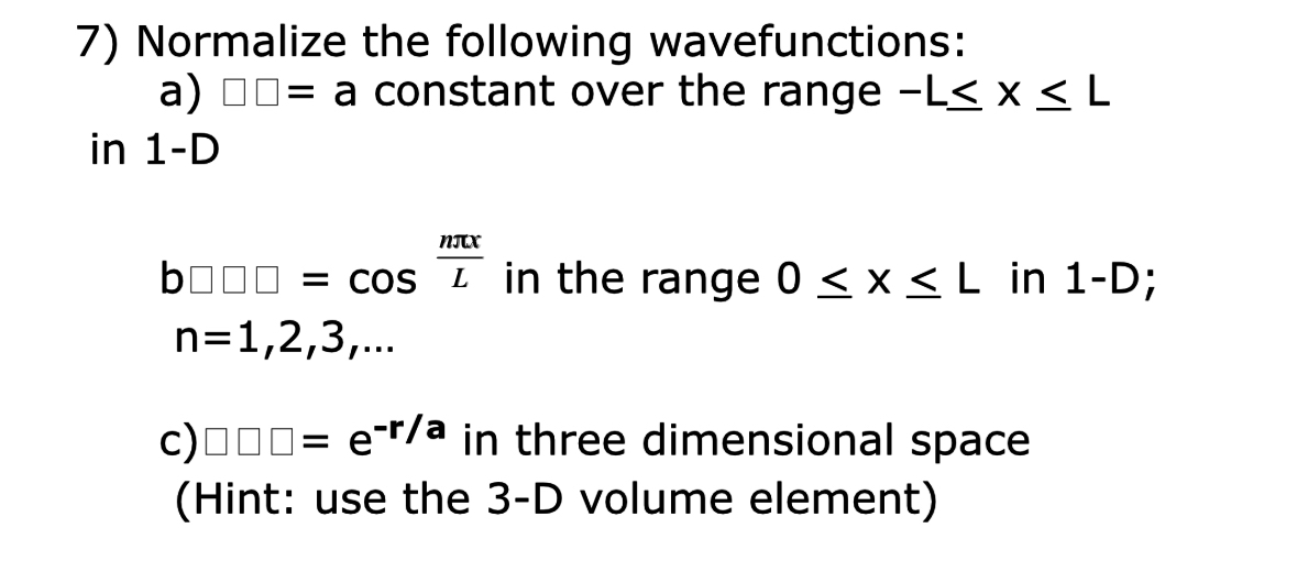 Normalize the following wavefunctions:a) = ﻿a | Chegg.com