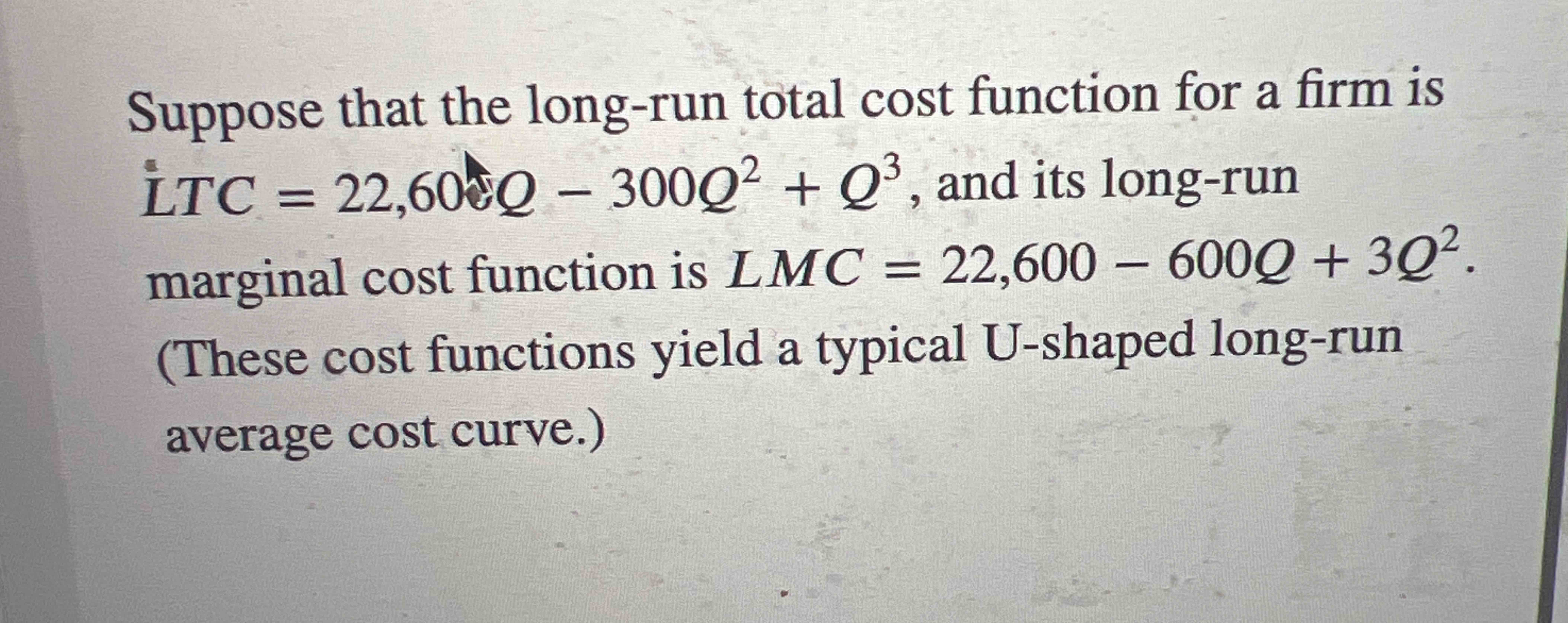 Solved Suppose that the long-run total cost function for a | Chegg.com