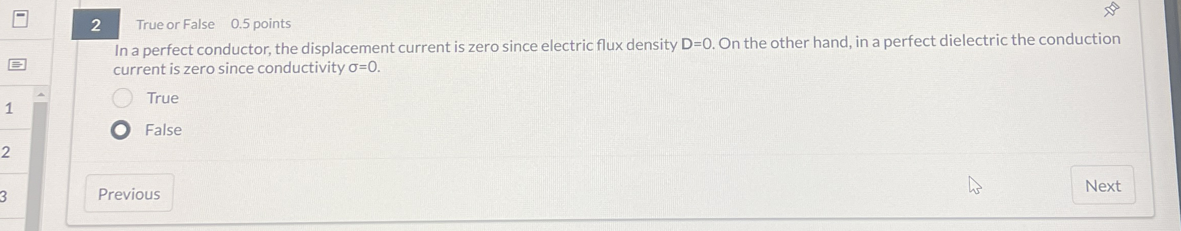Solved 2True or False 0.5 ﻿pointsIn a perfect conductor, the | Chegg.com