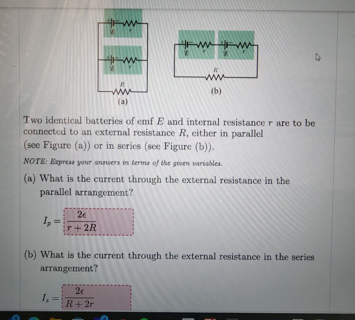 Solved Two identical batteries of emf E ﻿and internal | Chegg.com