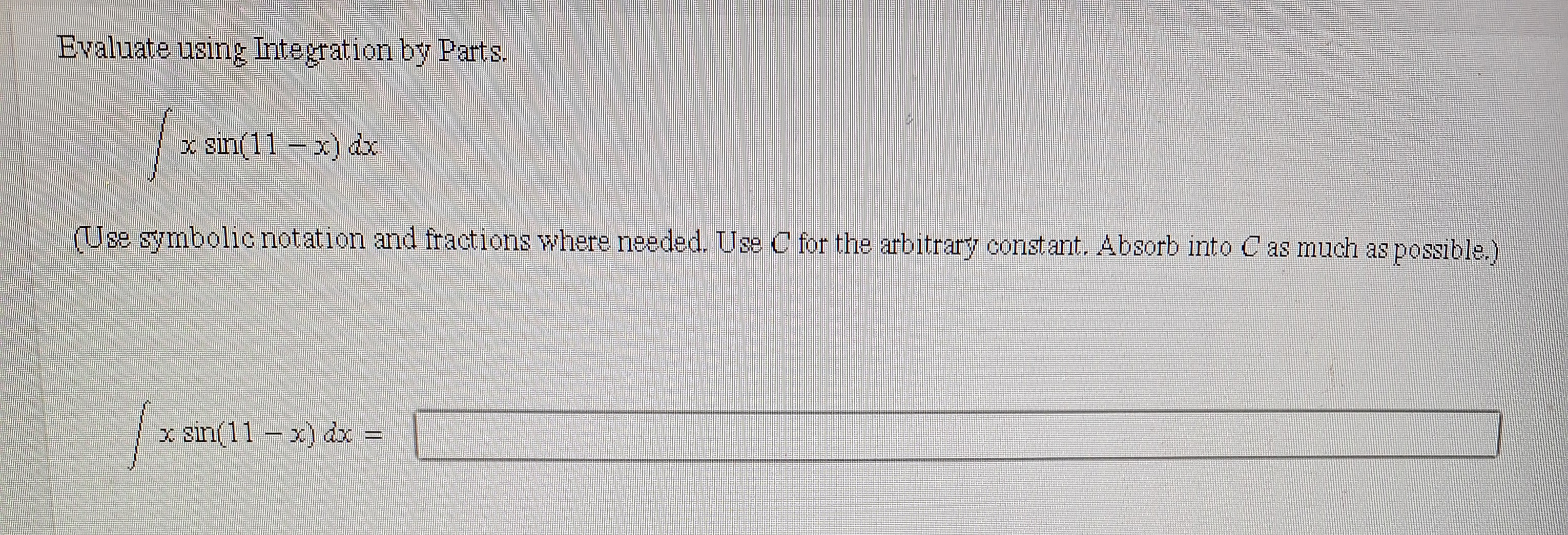 Solved Evaluate using Integration by | Chegg.com