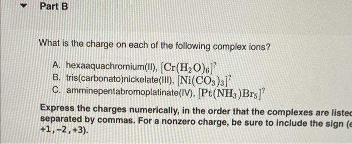 Solved What is the charge on each of the following complex | Chegg.com