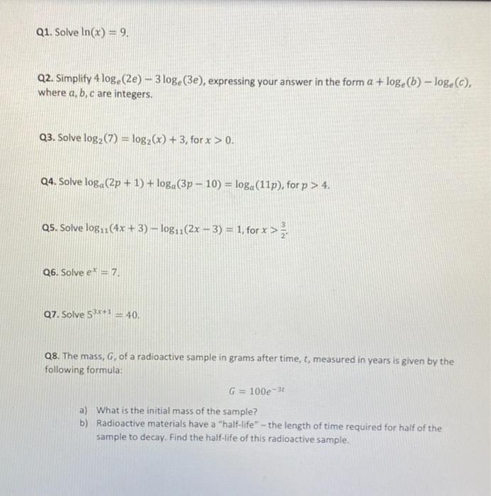 Solved Q1. Solve ln(x)=9. Q2. Simplify 4loge(2e)−3loge(3e), | Chegg.com