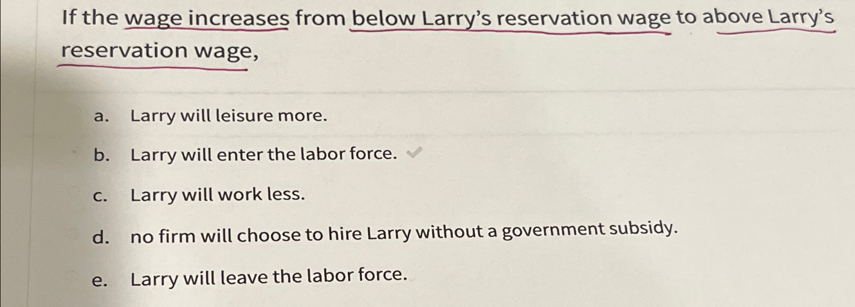 Solved If the wage increases from below Larry's reservation | Chegg.com