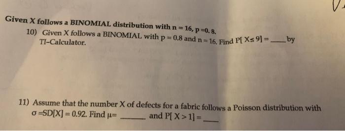 Solved Given X follows a BINOMIAL distribution with n = 16, | Chegg.com