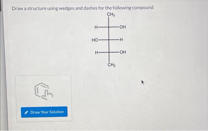 Solved Draw a structure using wedges and dashes for the | Chegg.com