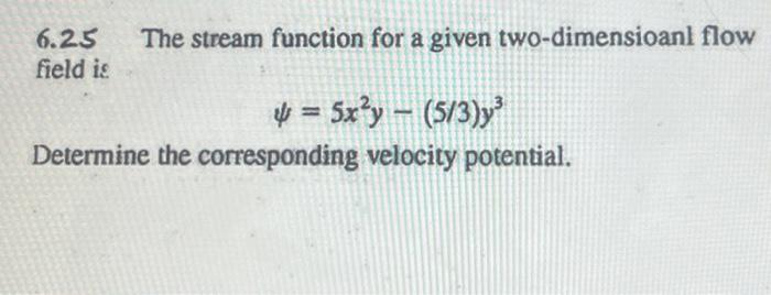 Solved 6.25 The stream function for a given two-dimensioanl | Chegg.com