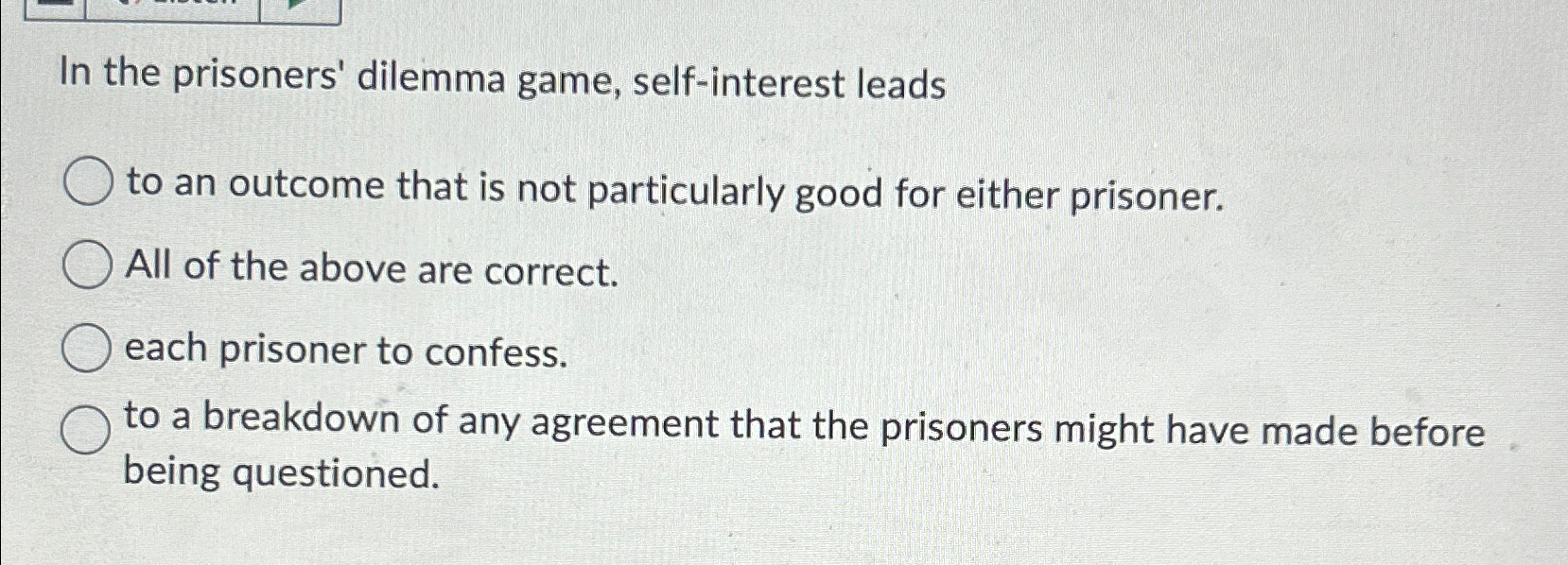 In the prisoners' dilemma game, self-interest leadsto | Chegg.com