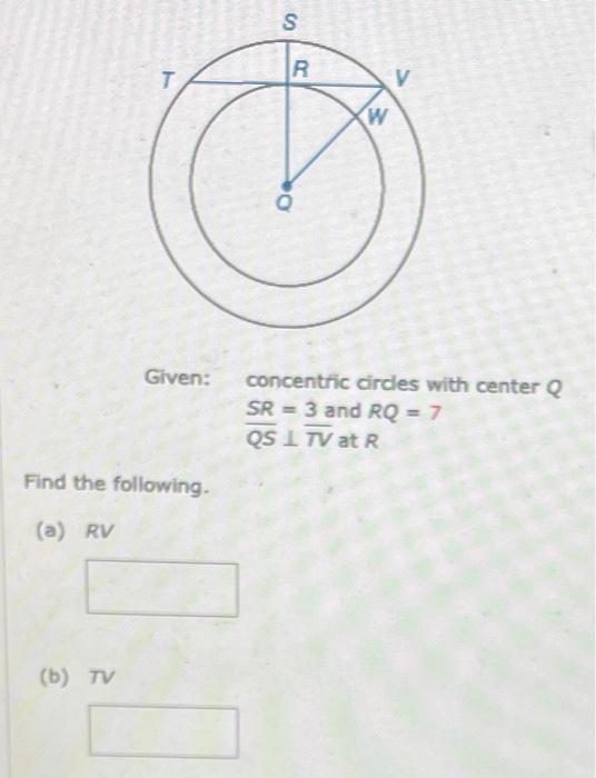 Solved Given: concentric circles with center Q QSSR⊥TV3 and | Chegg.com
