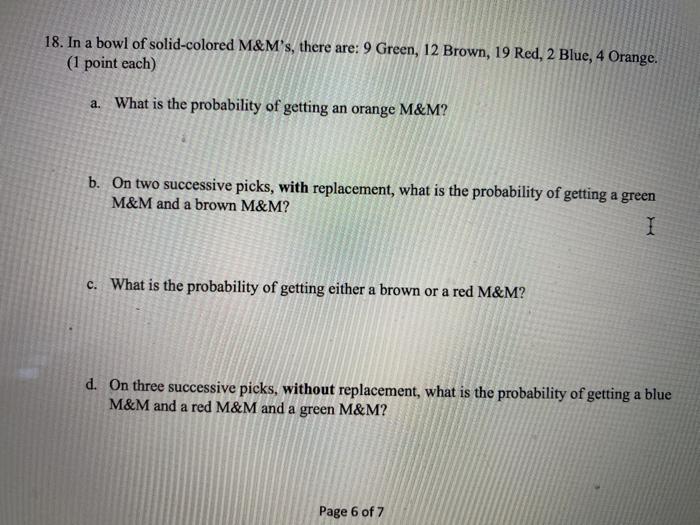 Solved 18. In a bowl of solid-colored M&M's, there are: 9 | Chegg.com