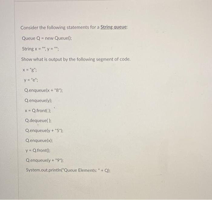 Solved Consider the following statements for a String queue: | Chegg.com