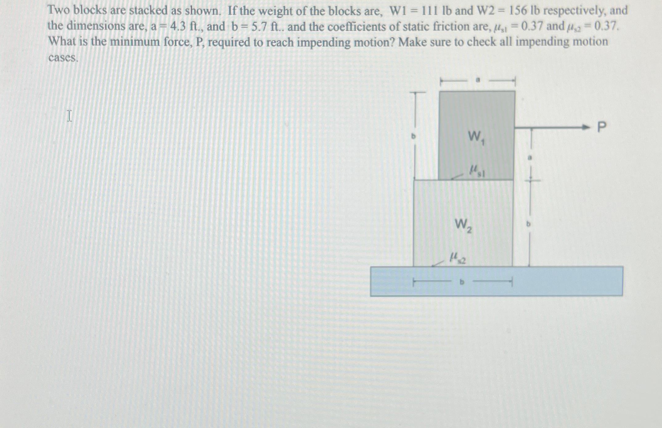 Solved Two blocks are stacked as shown. If the weight of the | Chegg.com